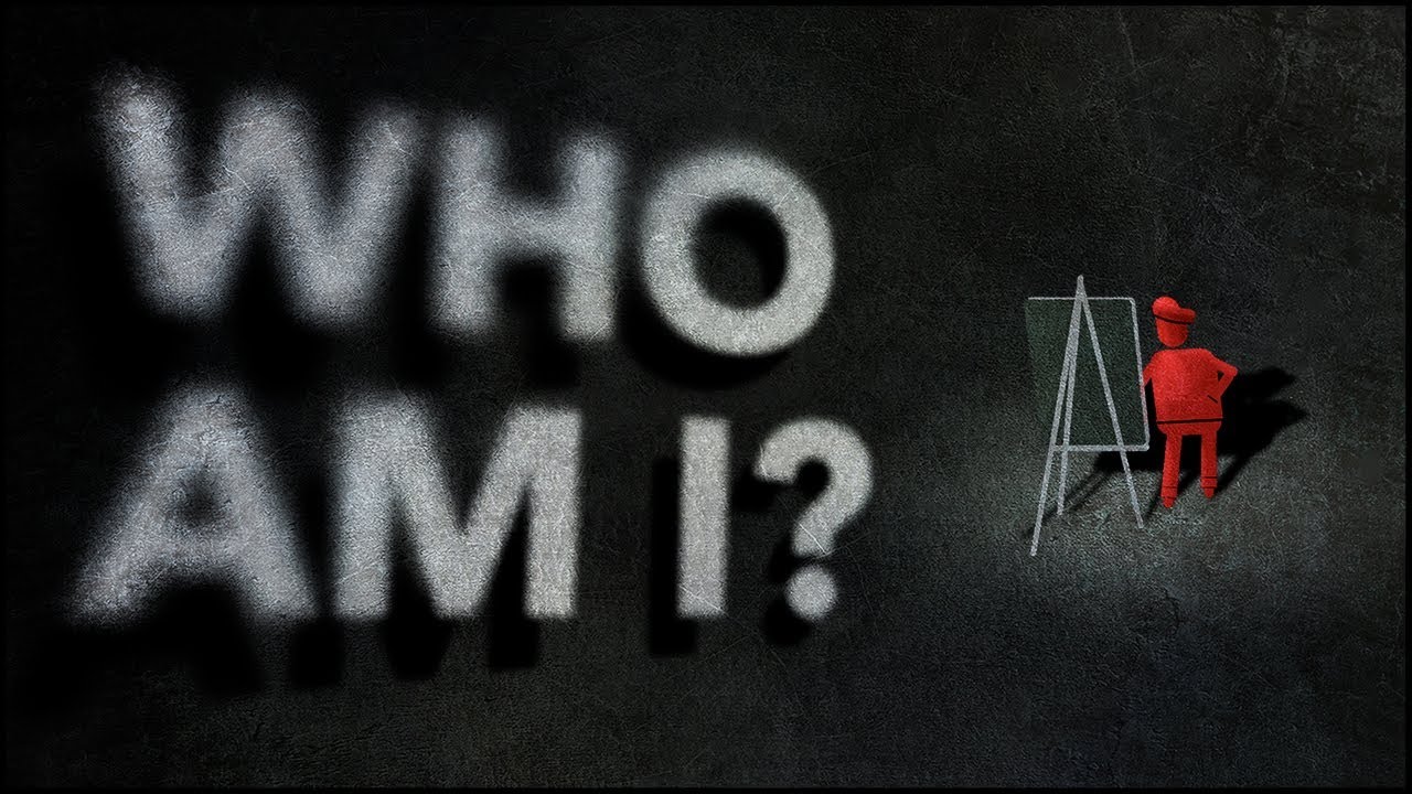 Who am I, really: Finding self Identity. - YouthVids